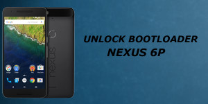 How to Unlock Bootloader of Nexus 6P