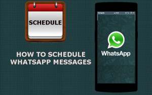 How to Schedule WhatsApp Messages on Android Phone
