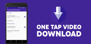 Download One Tap Video Download [Download Videos from any Website]