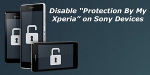 How to Disable Protection By My Xperia on Sony Devices