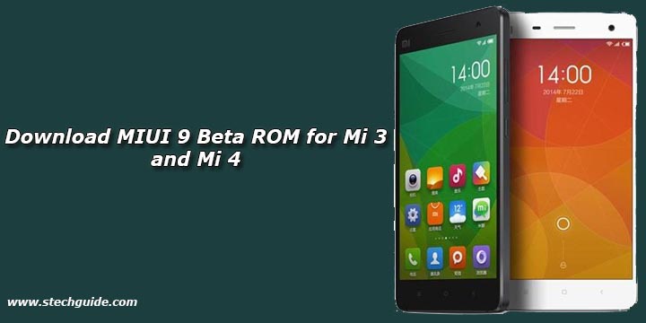 Download MIUI 9 Beta ROM for Mi 3 and Mi 4