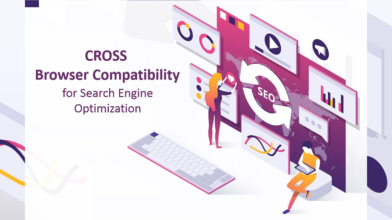 NEED OF CROSS BROWSER COMPATIBILITY IN SEO
