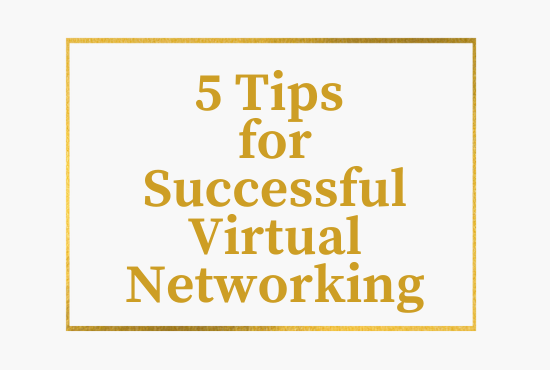 6 Tips for Successful Virtual Networking