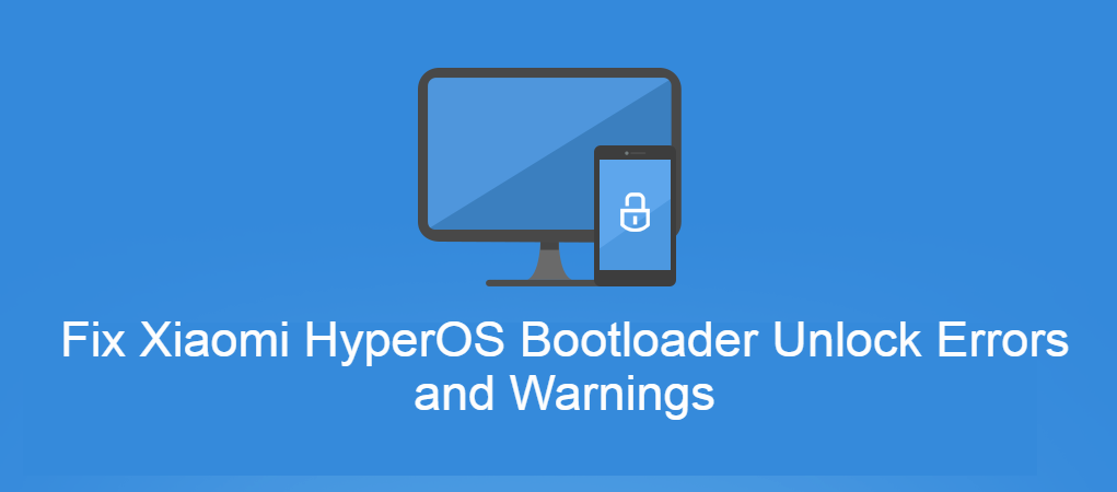 Fix Xiaomi HyperOS Bootloader Unlock Errors and Warnings