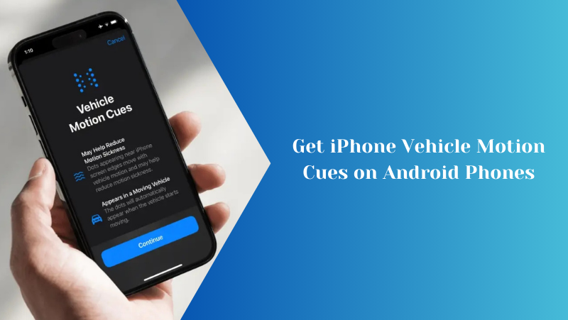 How to Get iPhone Vehicle Motion Cues on Android Phones