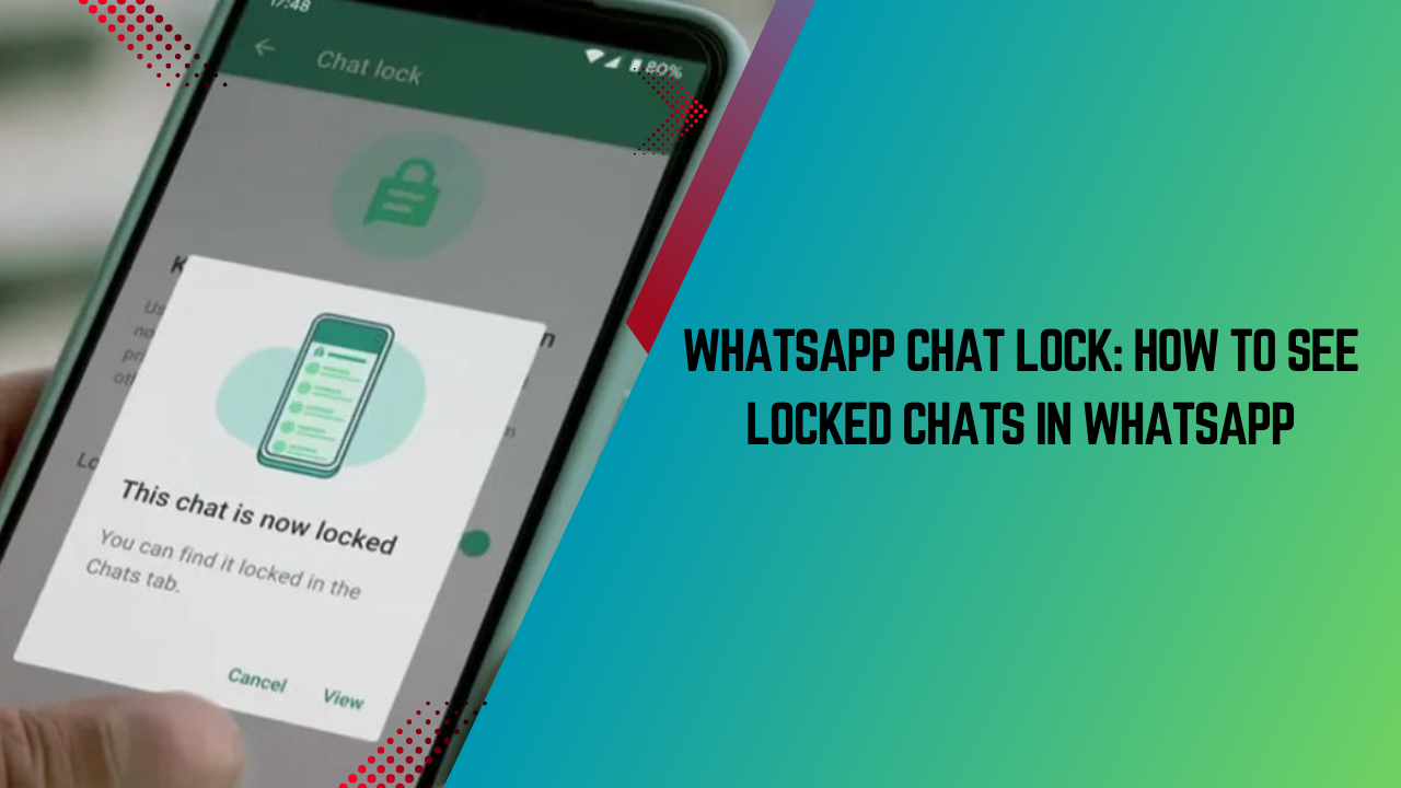 WhatsApp Chat Lock: How to See Locked Chats in WhatsApp